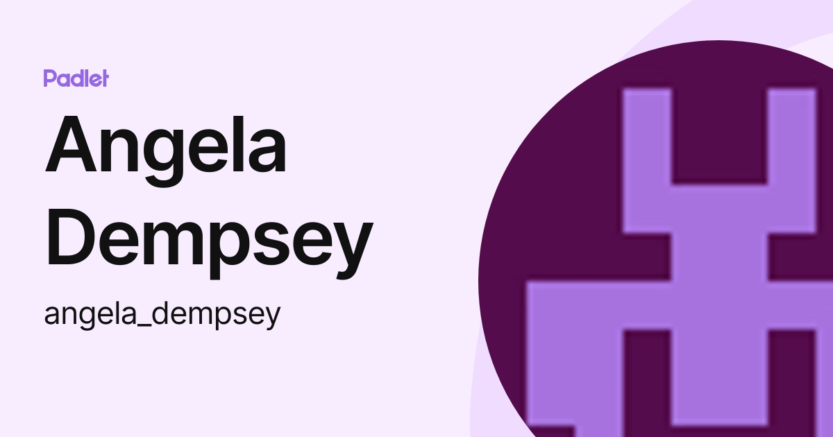 Angela Dempsey (angela_dempsey) profile | Padlet