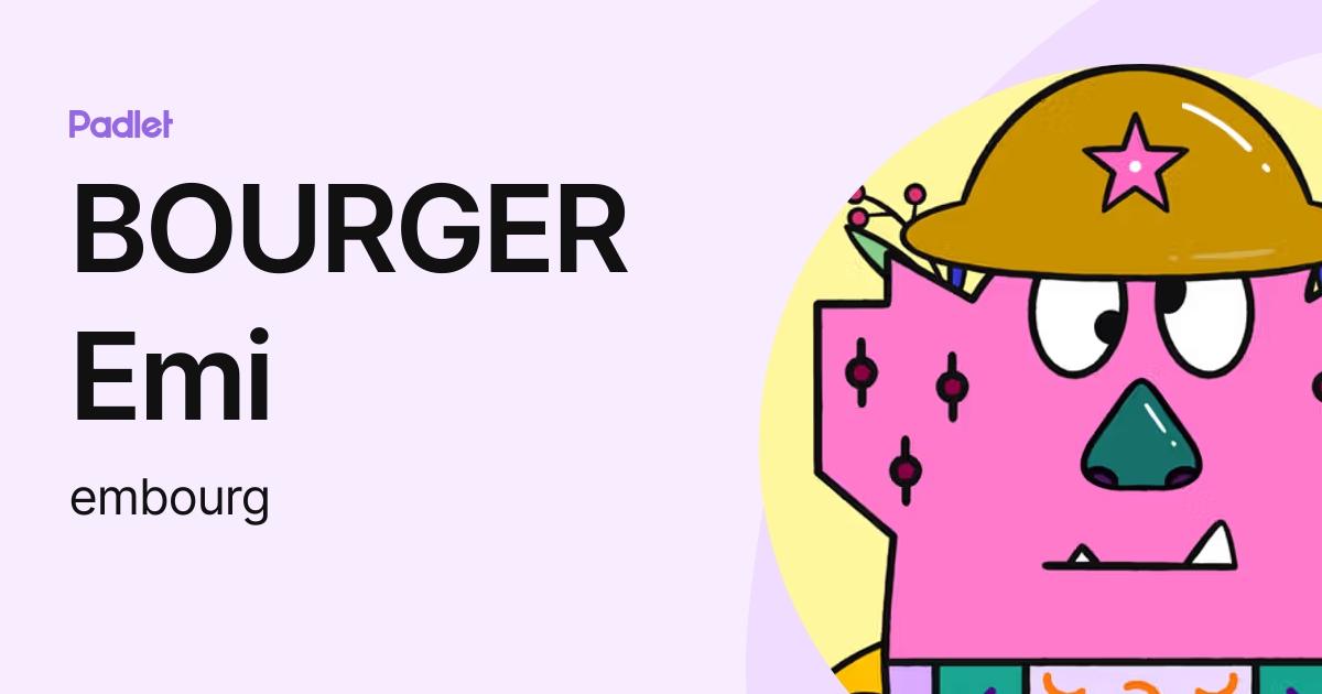 BOURGER Emi (embourg) profile | Padlet