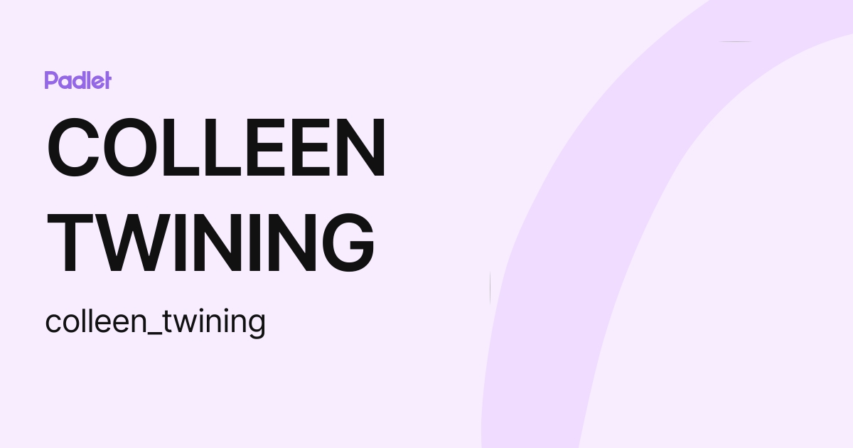 Colleen Twining Colleen Twining Profile Padlet