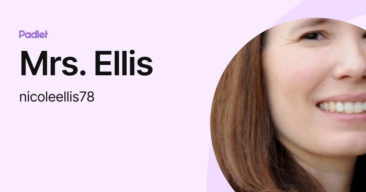 Mrs. Ellis (nicoleellis78) profile | Padlet