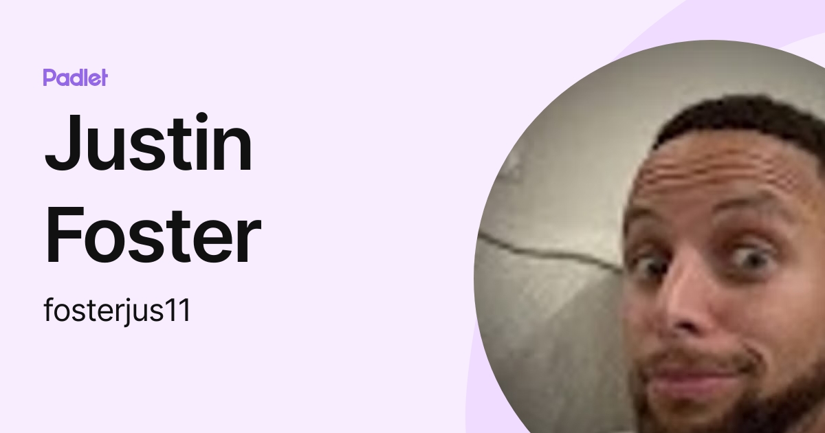 Justin Foster (fosterjus11) profile | Padlet