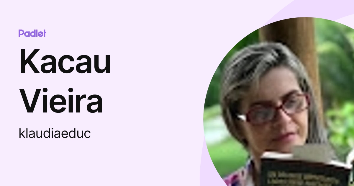Kacau Vieira (klaudiaeduc) profile | Padlet