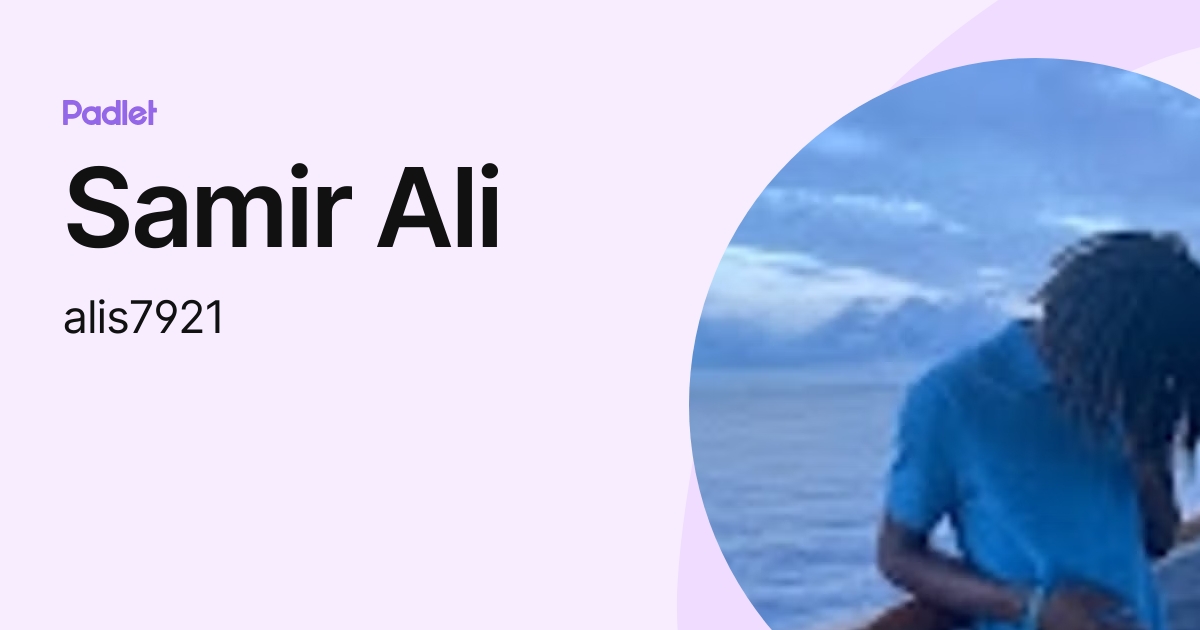 Samir Ali (alis7921) profile | Padlet