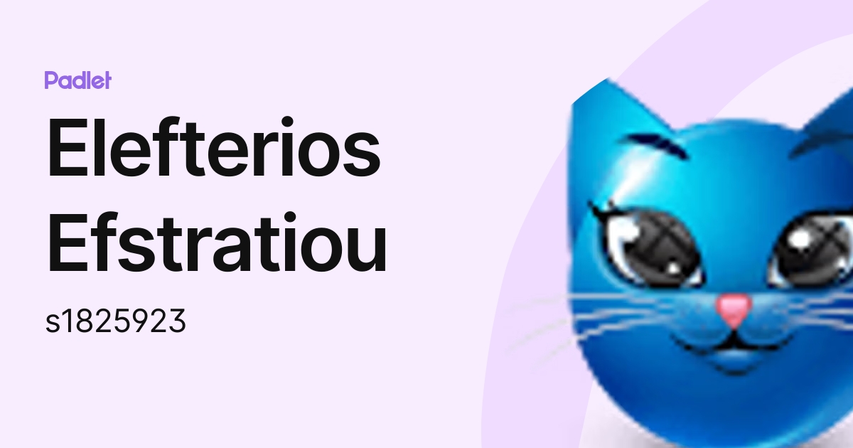 Elefterios Efstratiou (s1825923) profile | Padlet