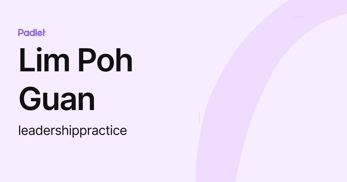 Lim Poh Guan (leadershippractice) profile | Padlet