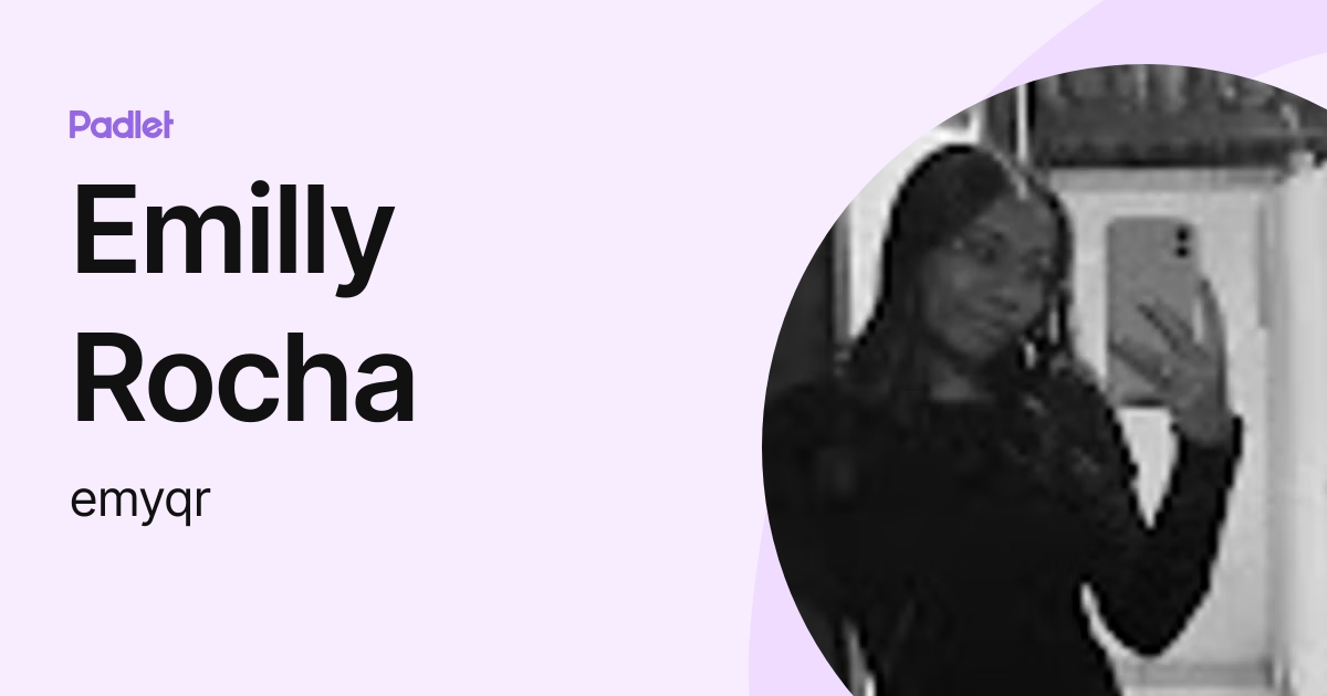 Emilly Rocha (emyqr) profile | Padlet
