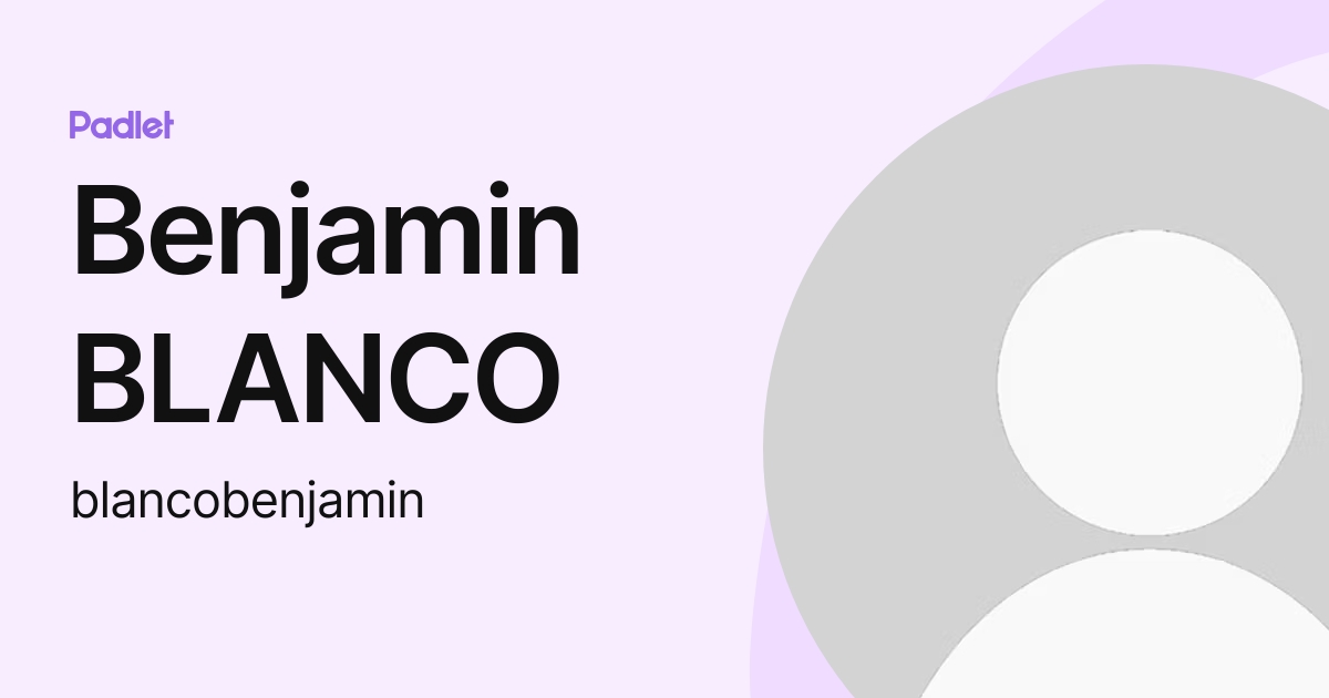 Benjamin Blanco Blancobenjamin Profile Padlet