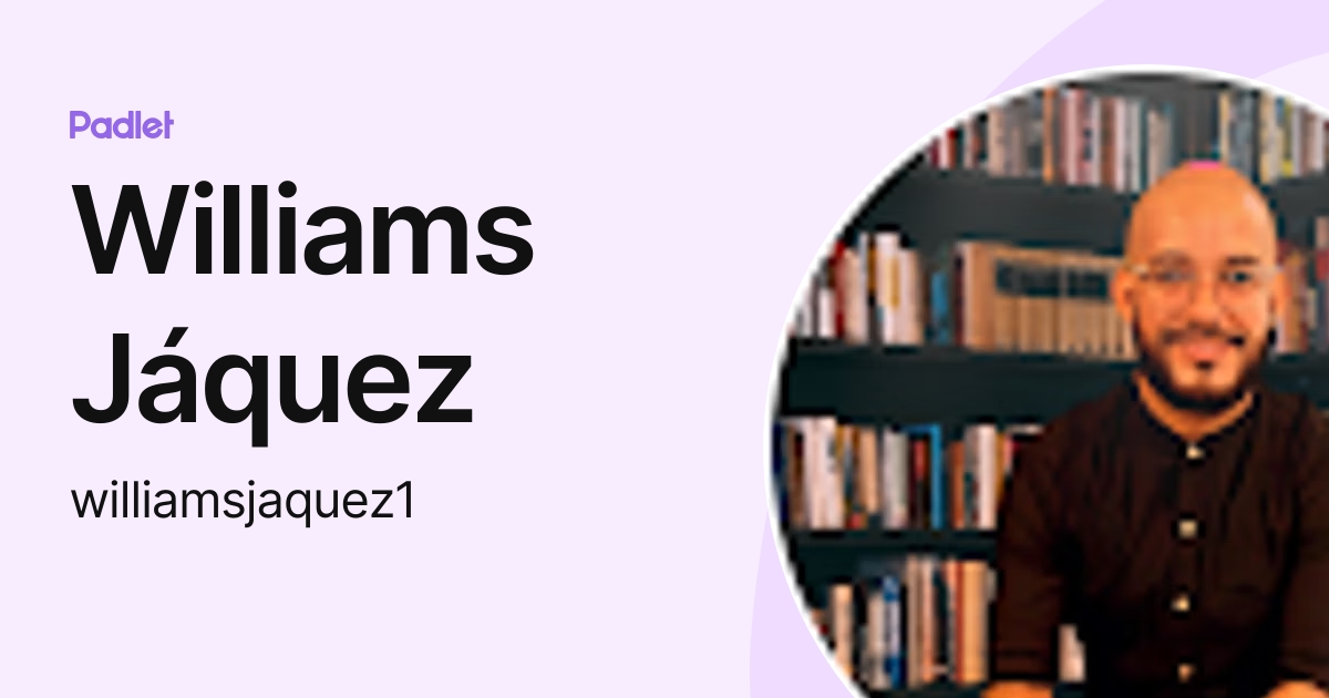 Williams Jáquez (williamsjaquez1) profile | Padlet