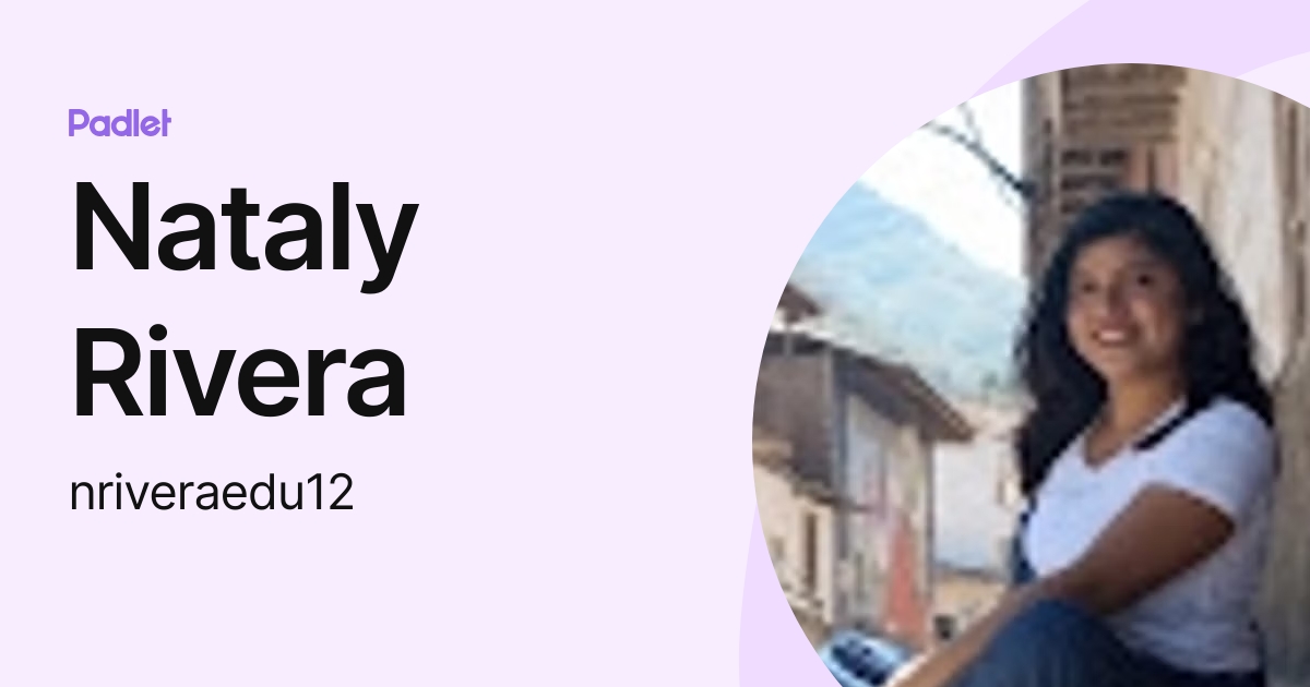 Nataly Rivera (nriveraedu12) profile | Padlet
