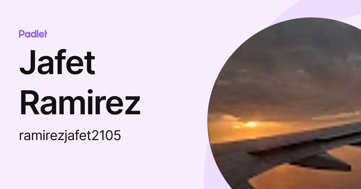 Jafet Ramirez (ramirezjafet2105) profile | Padlet