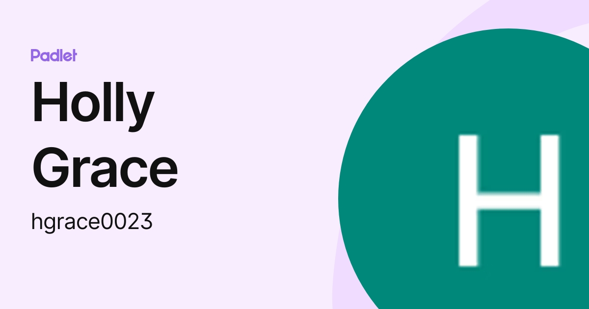 Holly Grace (hgrace0023) profile | Padlet