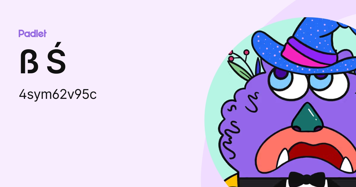 ß Ś (4sym62v95c) profile | Padlet