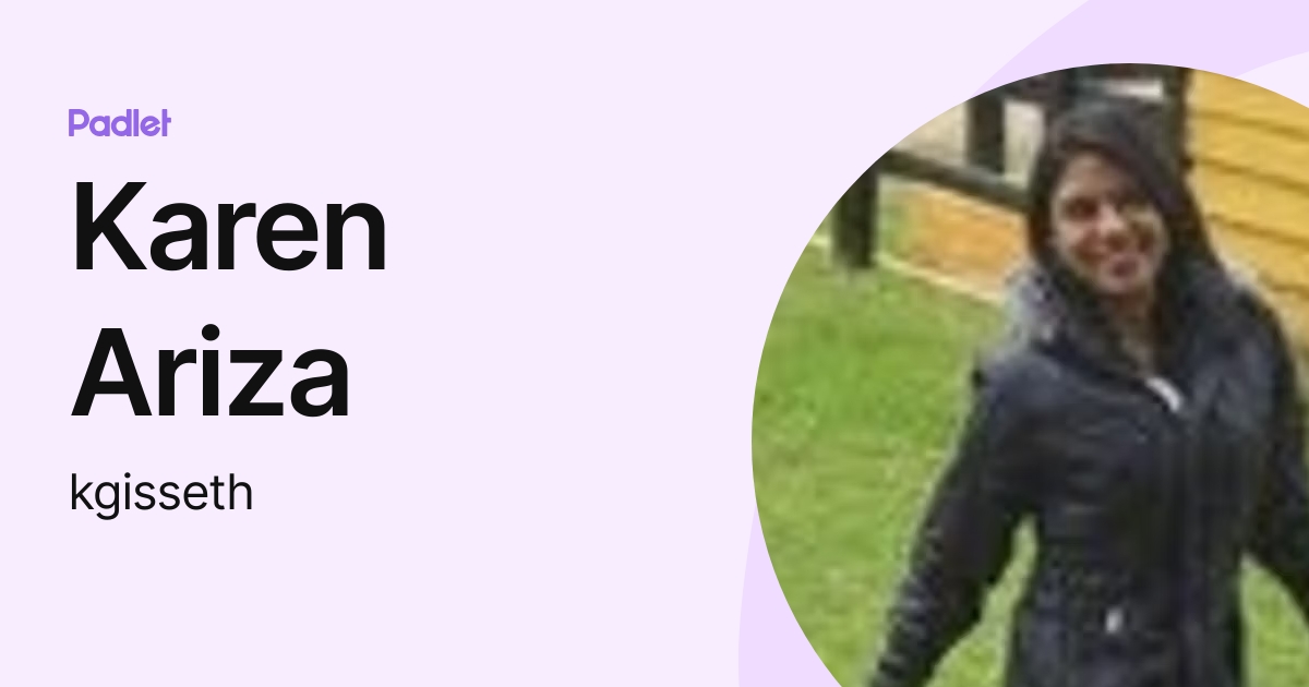 Karen Ariza (kgisseth) profile | Padlet