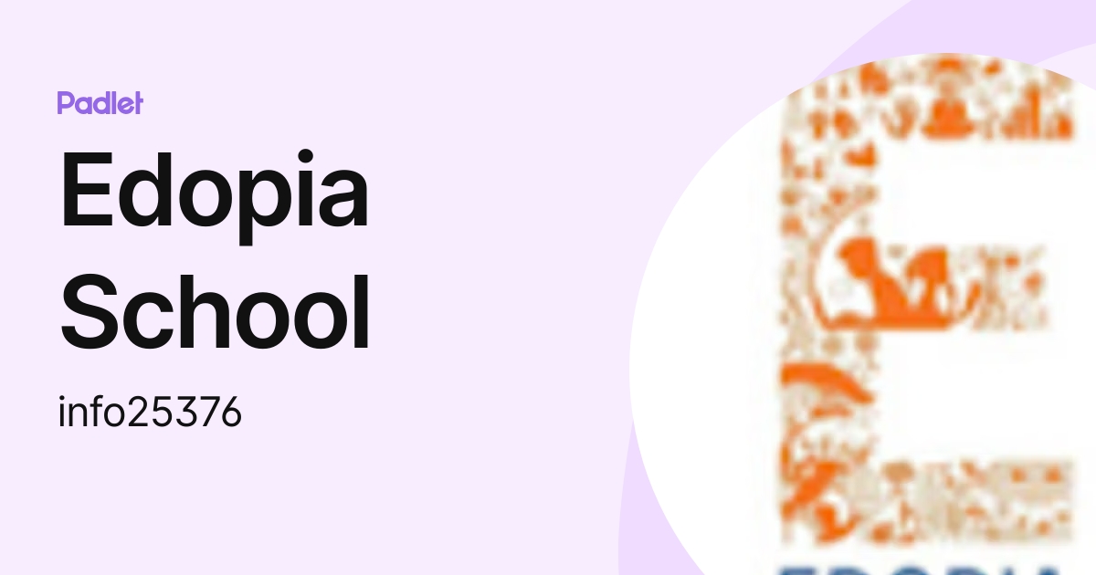 Edopia School (info25376) profile | Padlet