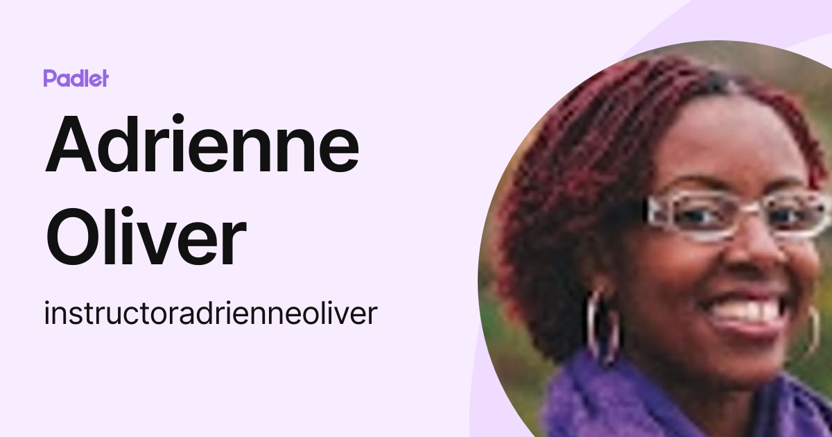 Adrienne Oliver (instructoradrienneoliver) profile | Padlet