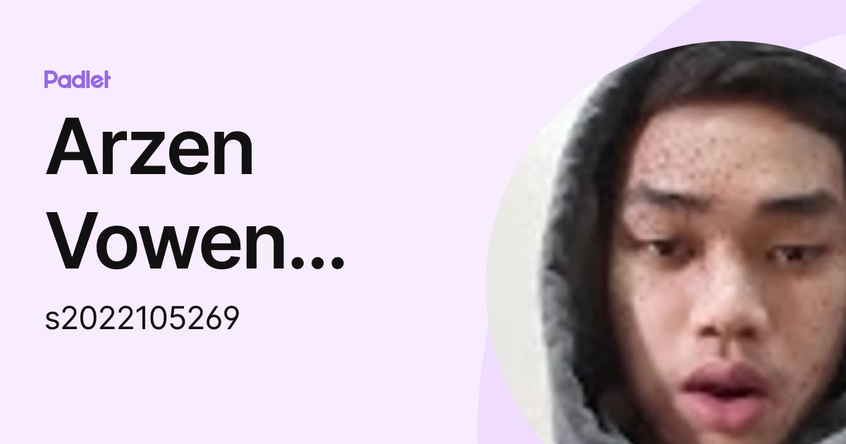 Arzen Vowen Ramos (s2022105269) profile | Padlet