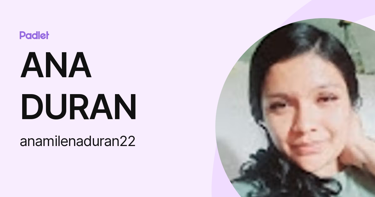 ANA DURAN (anamilenaduran22) profile | Padlet