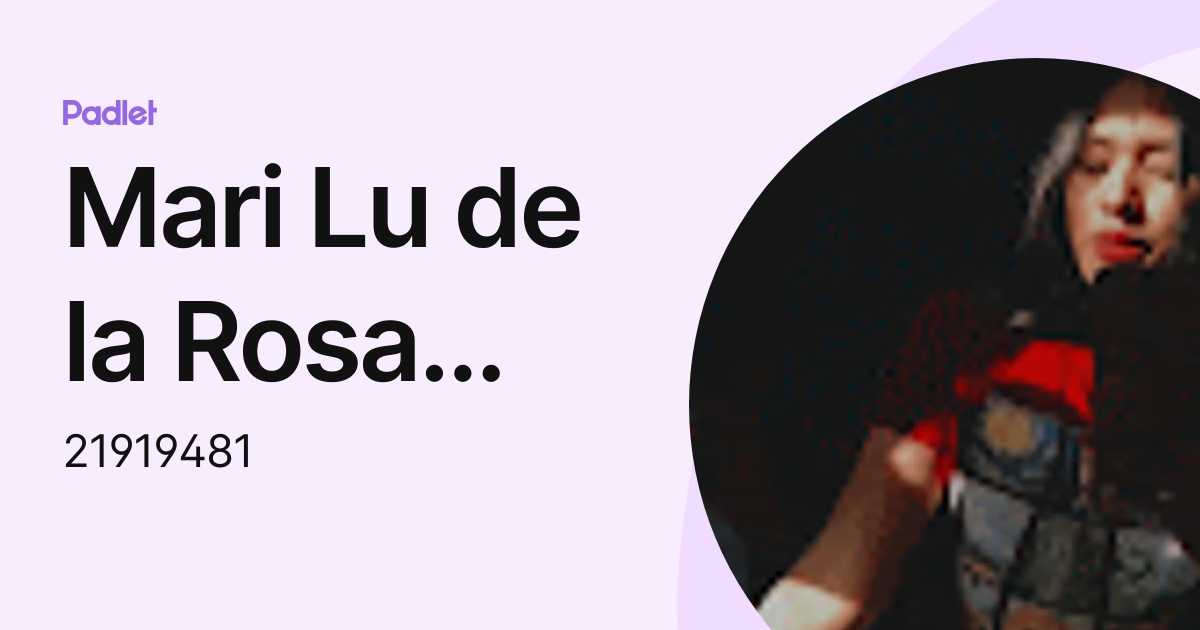 Mari Lu de la Rosa Baltazar (21919481) profile | Padlet