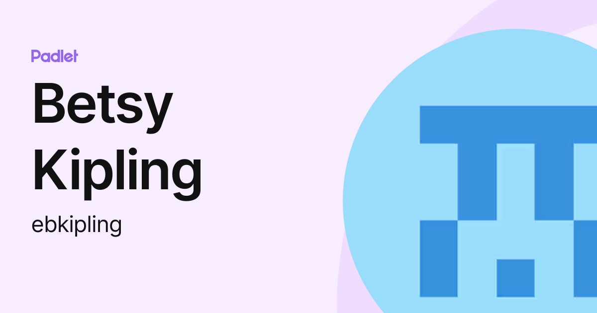 Betsy Kipling (ebkipling) profile | Padlet