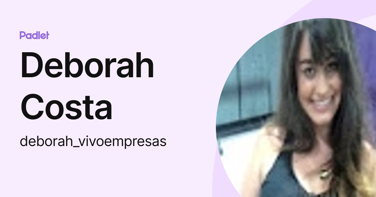 Deborah Costa (deborah_vivoempresas) profile | Padlet