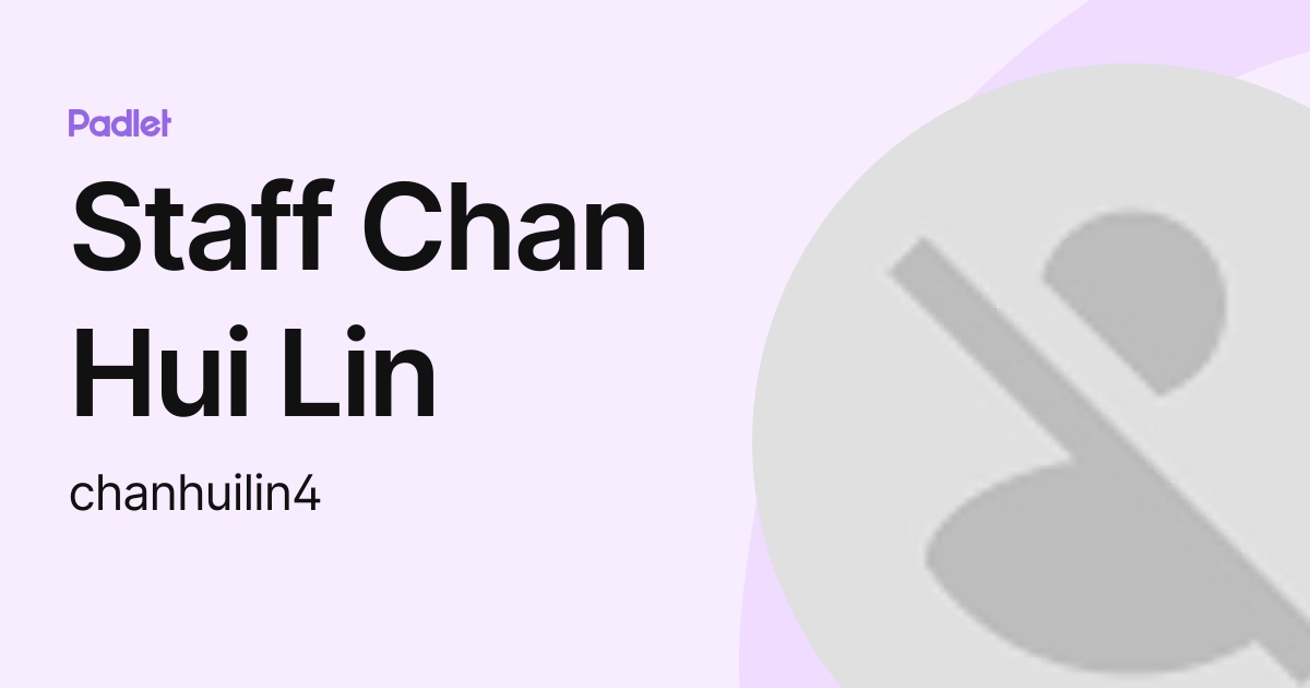Staff Chan Hui Lin (chanhuilin3) profile | Padlet