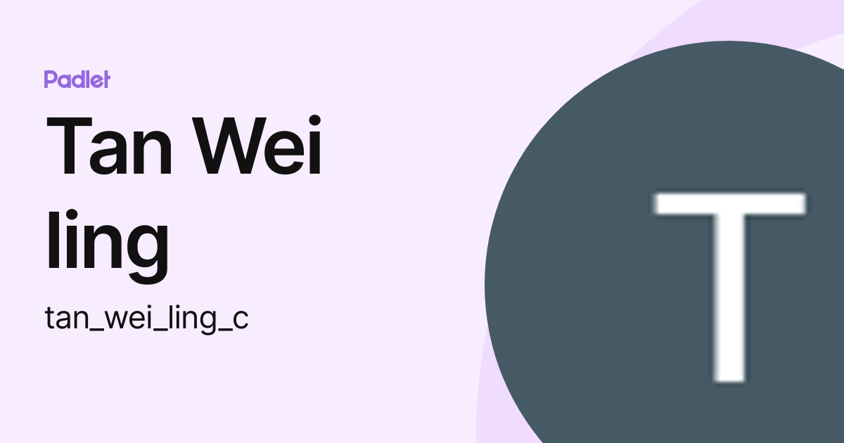 Tan Wei ling (tan_wei_ling_c) profile | Padlet