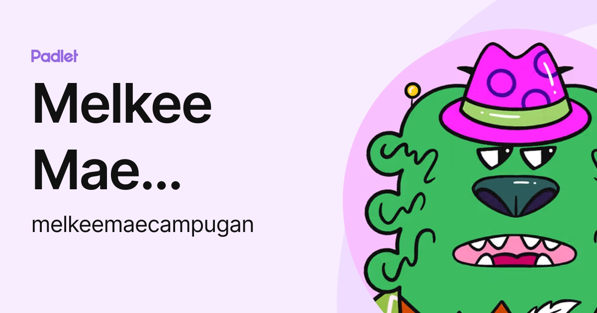 Melkee Mae Campugan (melkeemaecampugan) profile | Padlet