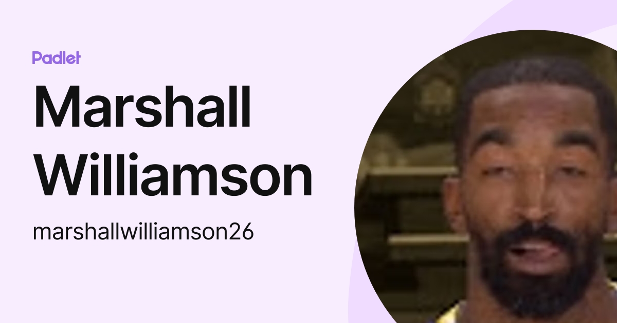 Marshall Williamson (marshallwilliamson26) profile | Padlet