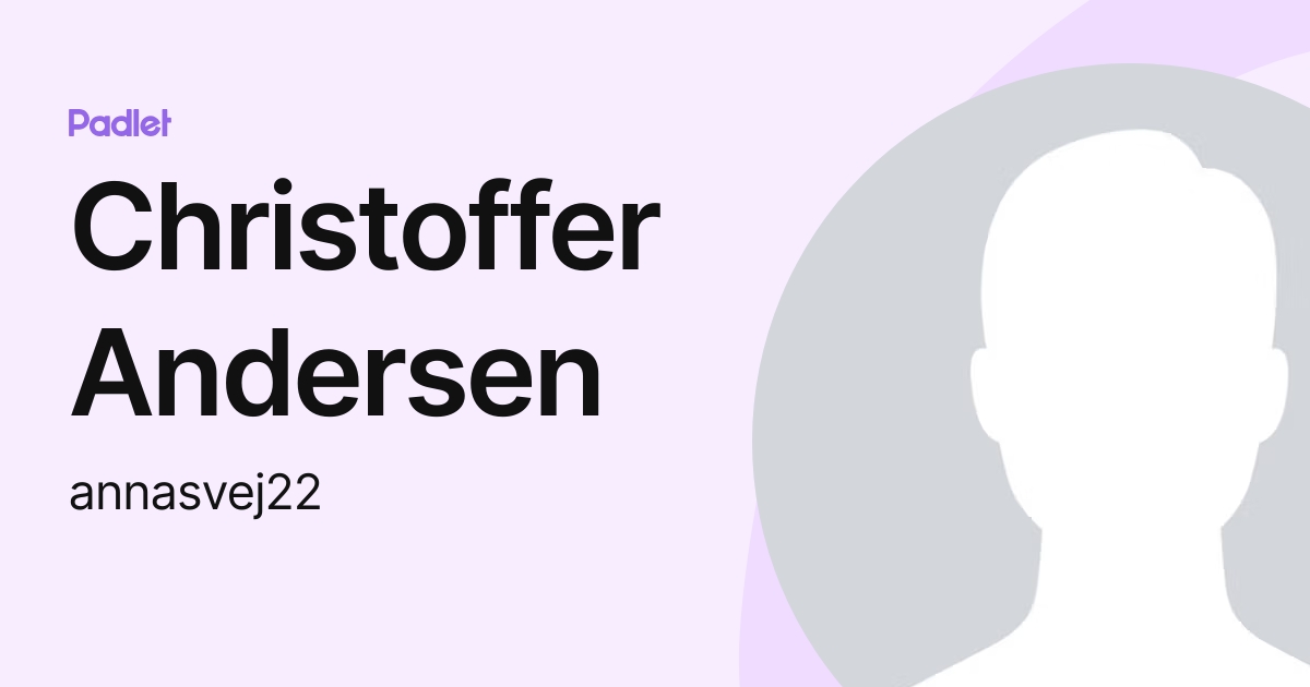 Christoffer Andersen (annasvej22) profile | Padlet