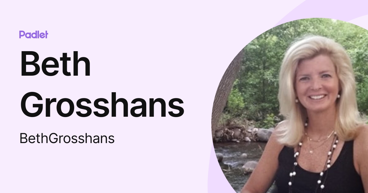 Beth Grosshans (BethGrosshans) profile | Padlet