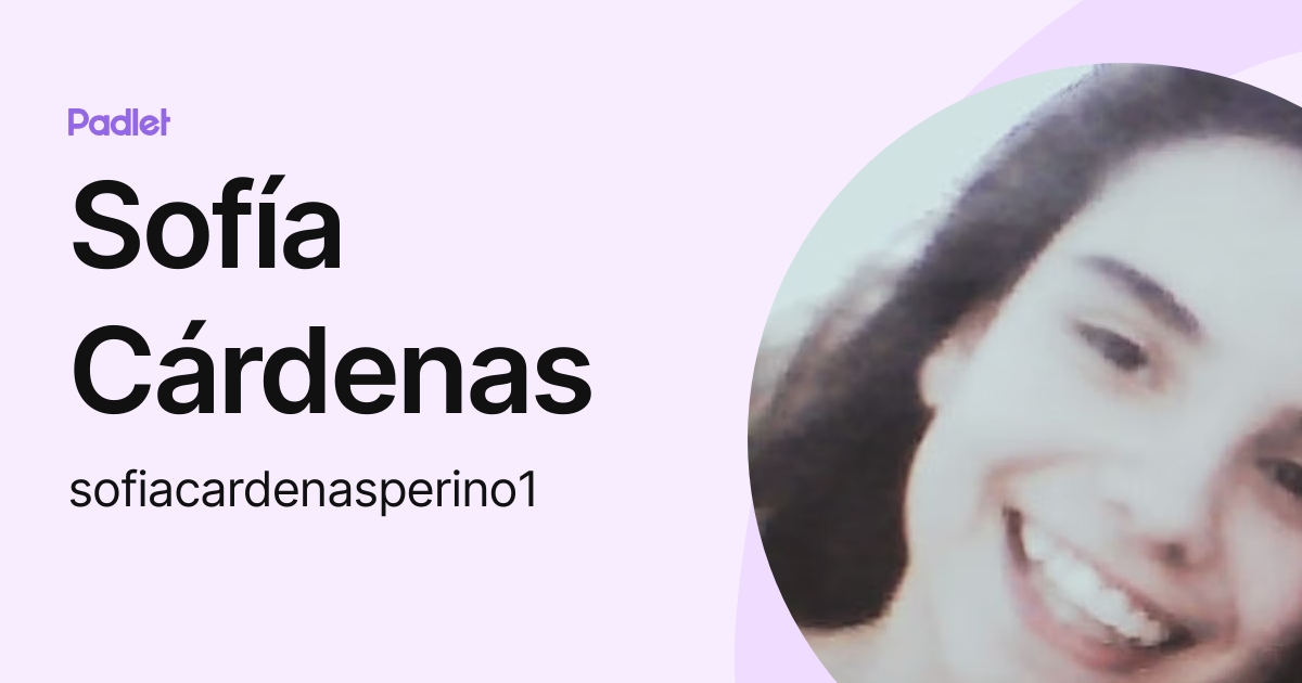 Sofía Cárdenas (sofiacardenasperino1) profile | Padlet