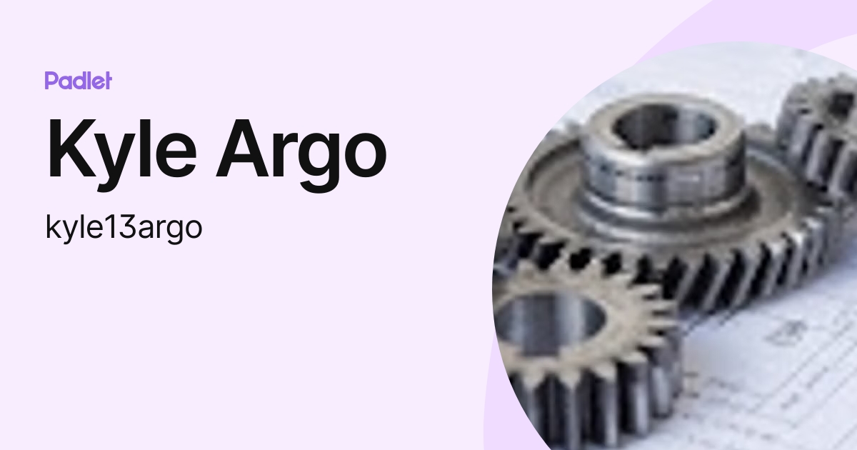 Kyle Argo (kyle13argo) profile | Padlet