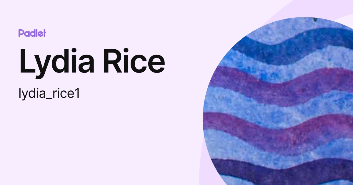 Lydia Rice (lydia_rice1) profile | Padlet