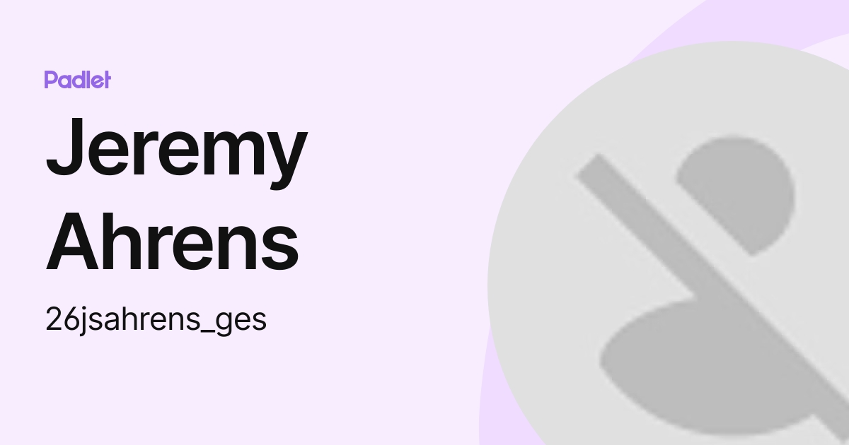 Jeremy Ahrens (26jsahrens_ges) profile | Padlet