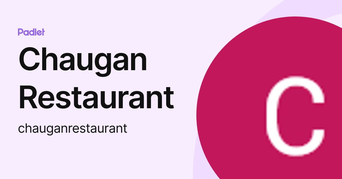 Chaugan Restaurant (chauganrestaurant) profile | Padlet