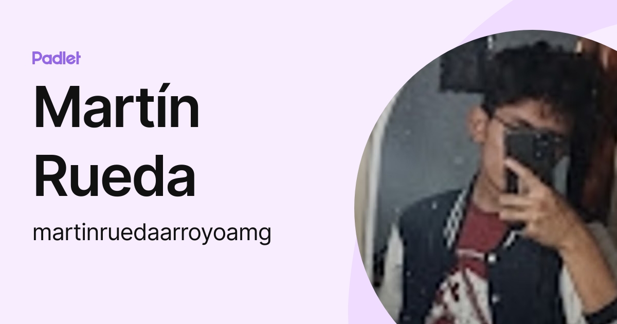 Martín Rueda (martinruedaarroyoamg) profile | Padlet