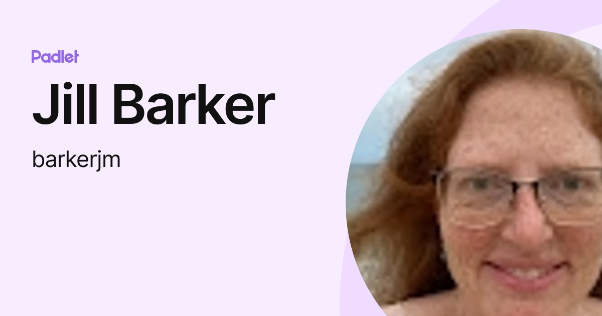 Jill Barker (barkerjm) profile | Padlet