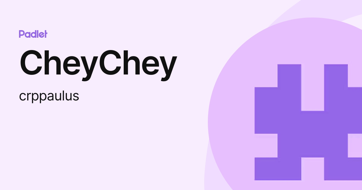 CheyChey (crppaulus) profile | Padlet