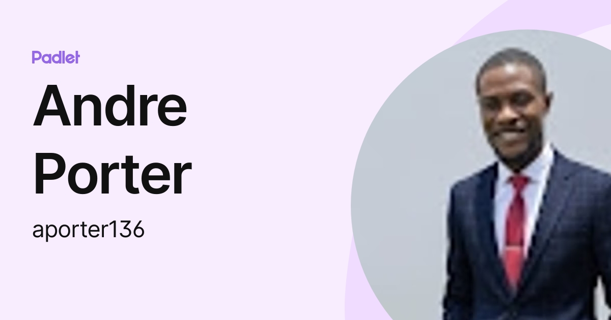 Andre Porter (aporter136) profile | Padlet
