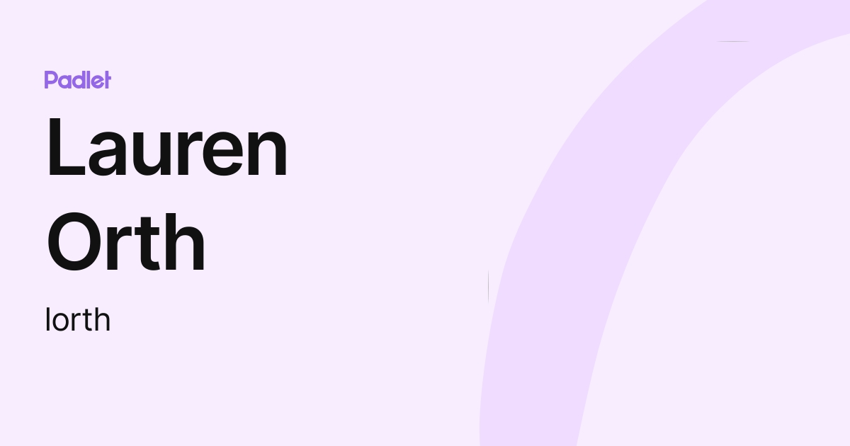 Lauren Orth (lorth) profile | Padlet