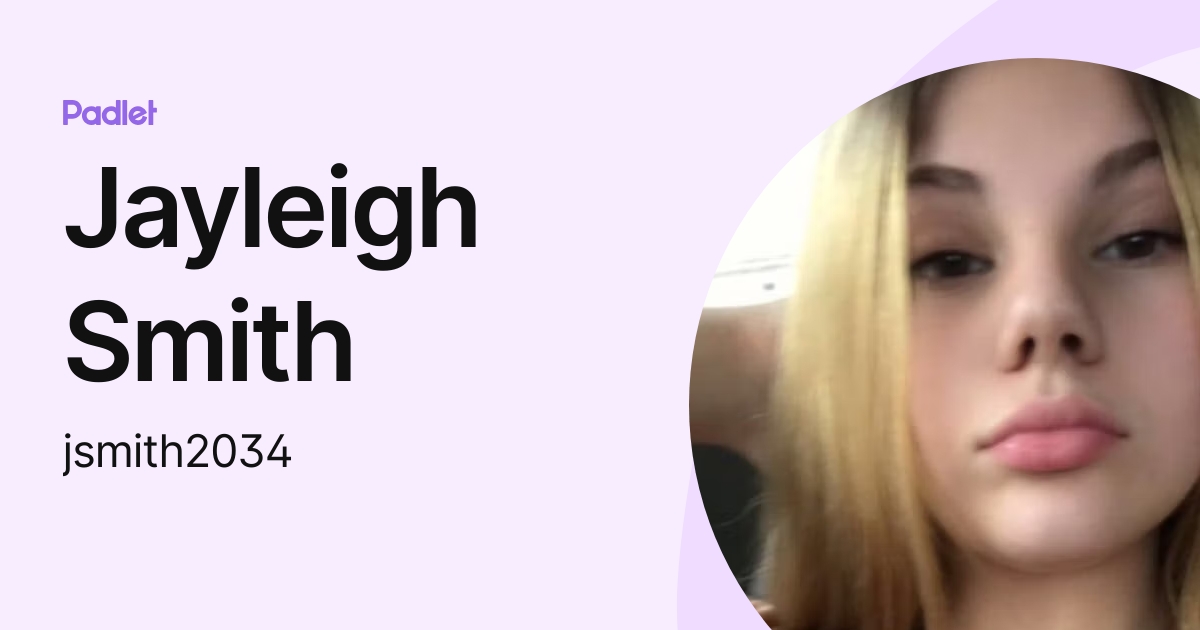 Jayleigh Smith (jsmith2034) profile | Padlet