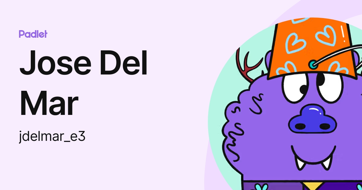 Jose Del Mar (jdelmar_e3) profile | Padlet