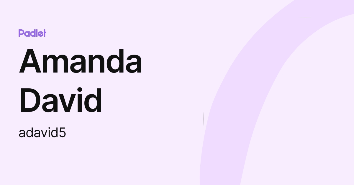 Amanda David (adavid5) profile | Padlet