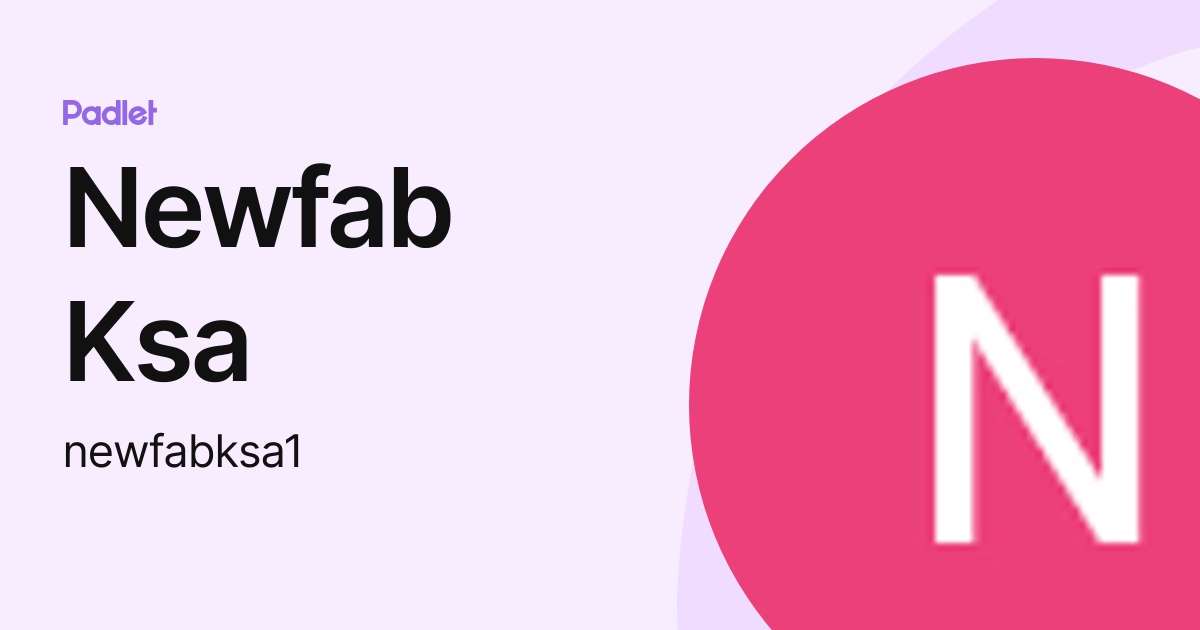 Newfab Ksa (newfabksa1) profile | Padlet