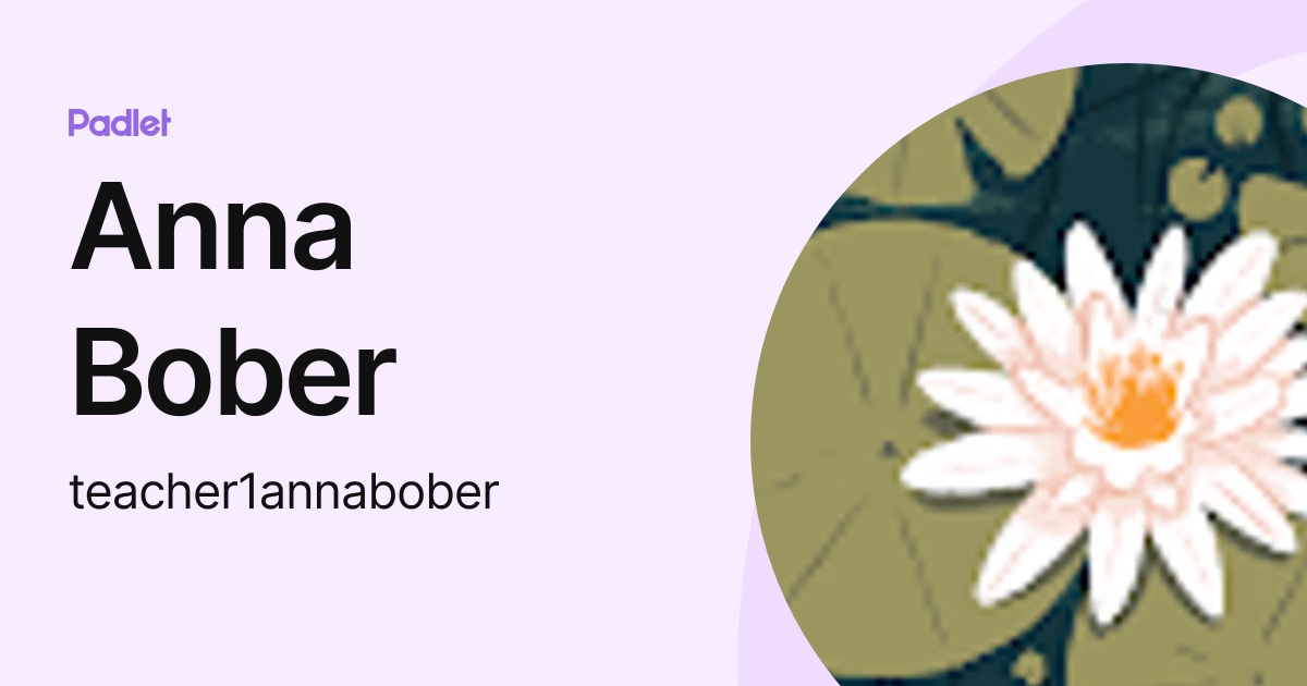 Anna Bober (teacher1annabober) profile | Padlet