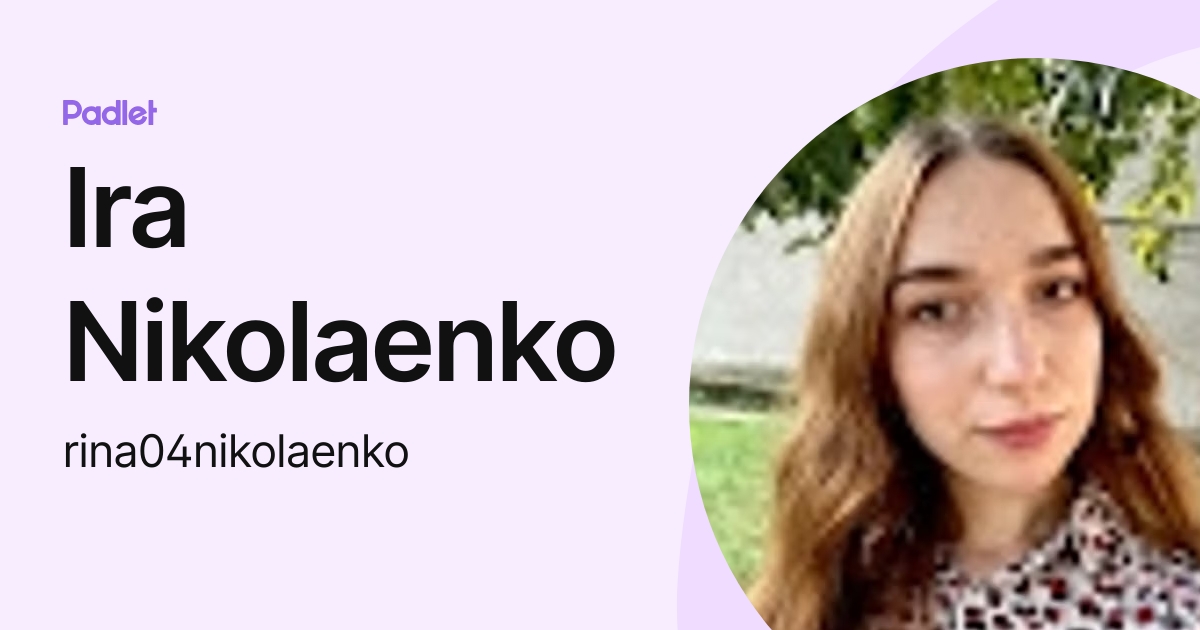 Ira Nikolaenko (rina04nikolaenko) profile | Padlet