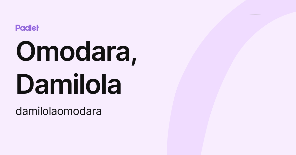 Omodara, Damilola (damilolaomodara) profile | Padlet