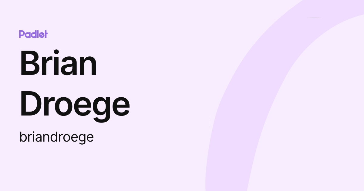 Brian Droege (brian_droege) profile | Padlet