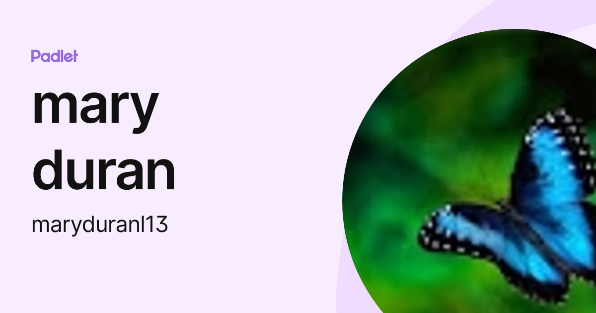 mary duran (maryduranl13) profile | Padlet