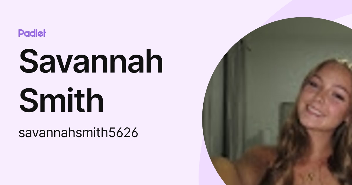 Savannah Smith (savannahsmith5626) profile | Padlet